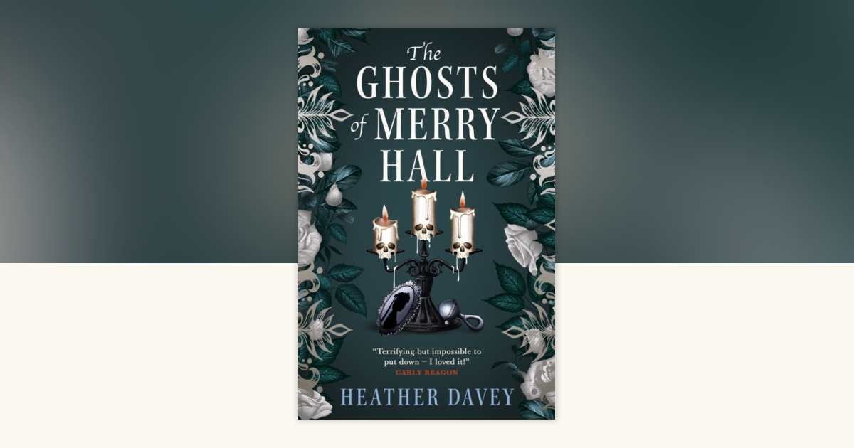The Ghosts of Merry Hall by Heather Davey review – Bloody Flicks