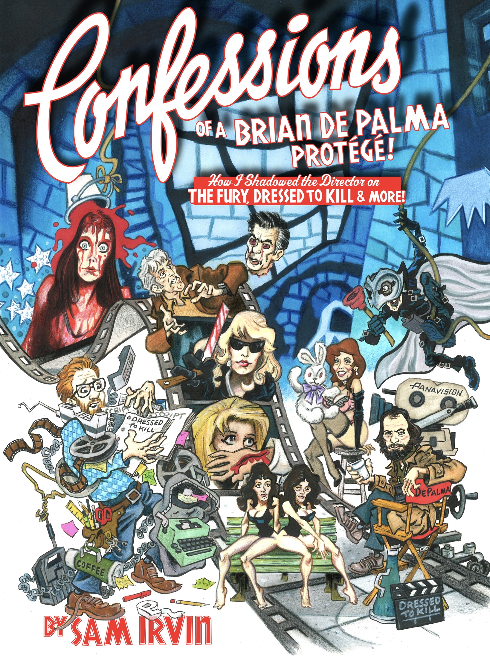 Sam Irvin’s highly-anticipated new memoir Confessions of a Brian De Palma Protege set for ...